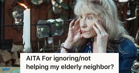 She Helped Her Elderly Neighbor A Few Times But When Shes Asked To Do
