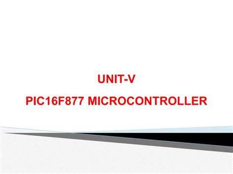 Unit V Pic16f877 Microcontrollerspdf