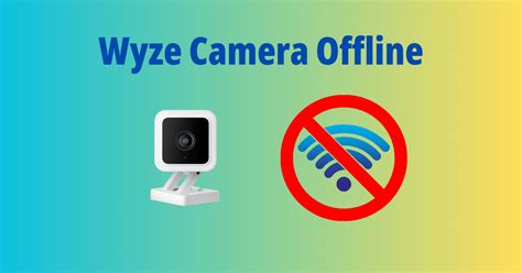 Wyze Camera Offline