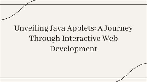 Unveiling Java Applets A Journey Through Interactive Web Development