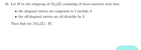 Solved Let H ﻿be The Subgroup Of Sl2 Z ﻿consisting Of Those