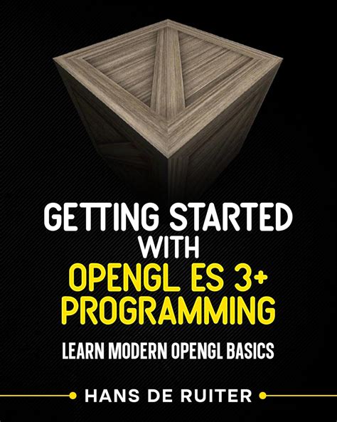 Amazon Getting Started With OpenGL ES Programming Learn Modern OpenGL Basics Modern
