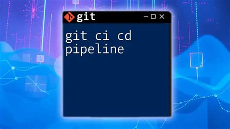 Unlocking The Git Ci Cd Pipeline A Quick Start Guide