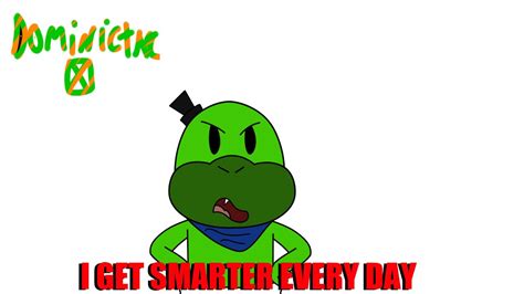 I Get Smarter Every Day Animation Meme Youtube