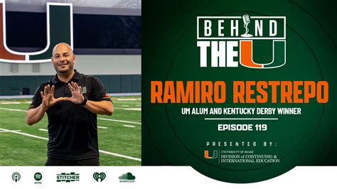 Behind The U Podcast Ramiro Restrepo University Of Miami Athletics