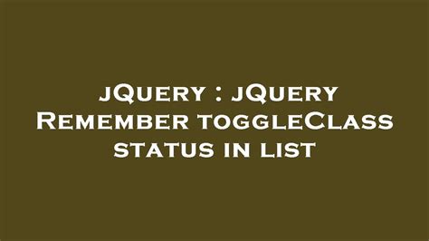 Jquery Jquery Remember Toggleclass Status In List Youtube