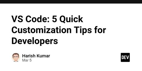 Vs Code Quick Customization Tips For Developers Dev Community