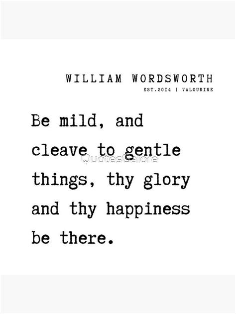 22 William Wordsworth Poem Quotes Philosophy 210925 Be Mild And