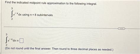 Solved Find The Indicated Midpoint Rule Approximation To The