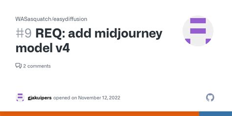 Req Add Midjourney Model V4 · Issue 9 · Wasasquatcheasydiffusion