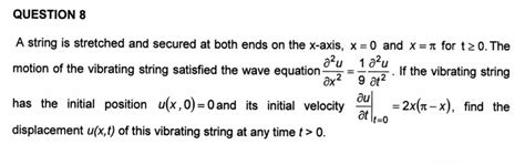 QUESTION A String Is Stretched And Secured At Both Ends On The X Axis X And X For T