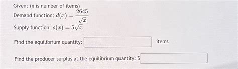 solved given x ﻿is number of items demand function