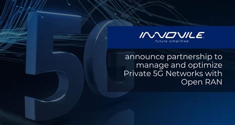 Opticoms And Innovile Announce Partnership To Manage And Optimize Private 5g Networks With Open