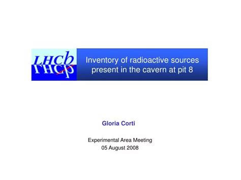 Ppt Inventory Of Radioactive Sources Present In The Cavern At Pit 8