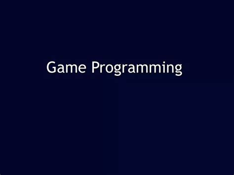 Ppt Game Programming Powerpoint Presentation Free Download Id4592276