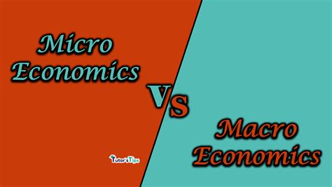 Difference Between Micro Economics And Macro Economics Tutor S Tips