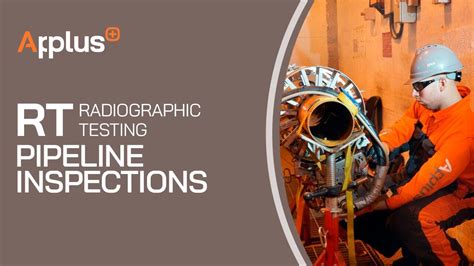 Applus New Construction Pipeline Inspection Using Radiographic Testing