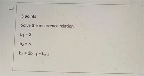 Solved 5 Points Solve The Recurrence Relation