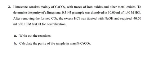 [get Answer] Limestone Consists Mainly Of Caco With Traces Of Iron Oxides And Other Metal Oxides