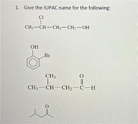 Solved Give The IUPAC Name For The Following CI Chegg Com