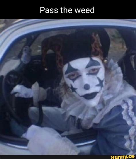 Pass The Weed Ifunny