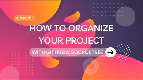 How To Organize Your Projects Using Github And Sourcetree Youtube