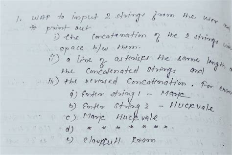 1 Wap To Input 2 Strings From The Kier To Print Outi The Concatenation