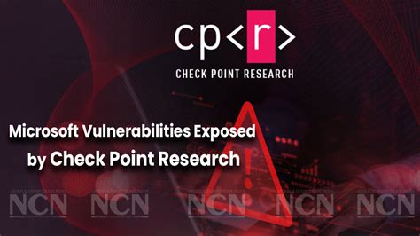 Microsoft Vulnerabilities Exposed By Check Point Research Ncnonline