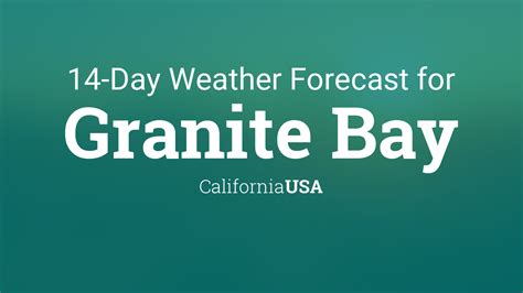 Granite Bay California Usa 14 Day Weather Forecast