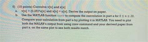 Solved 6 15 Points Convolve V N And X N A V N
