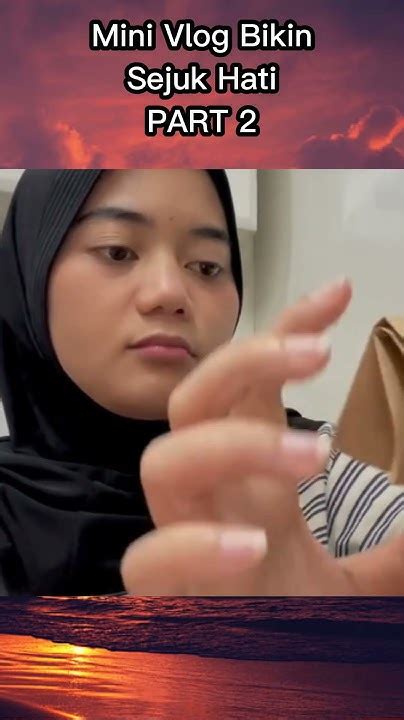 Mini Vlog Bikin Sejuk Hati Part 2 Youtube