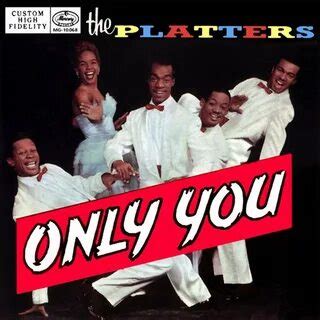 The Platters Only You Mai