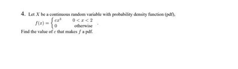 Solved 4 Let X Be A Continuous Random Variable With