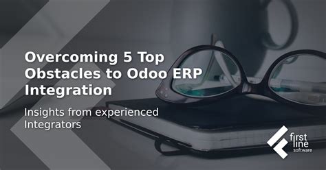 Expert Strategies To Overcome 5 Top Obstacles To Odoo Integration