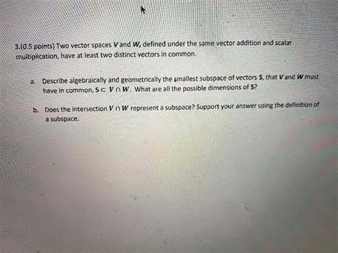 solved 3 0 5 points two vector spaces v and w defined