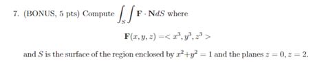 Solved BONUS Pts Compute SFNdS Where F X Y Z Chegg Com