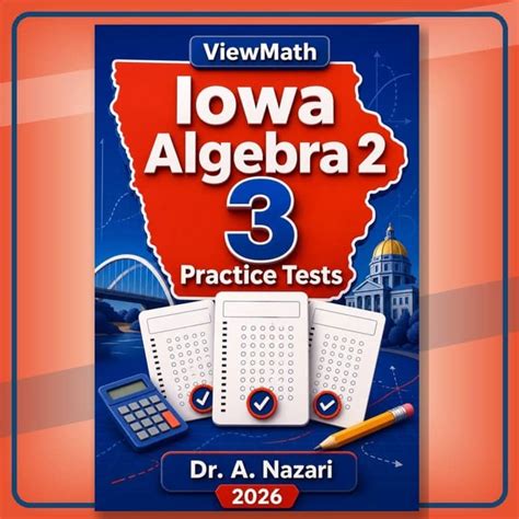Iowa Algebra 2 Practice Tests Bundle 25 Full Length Tests By Viewmath