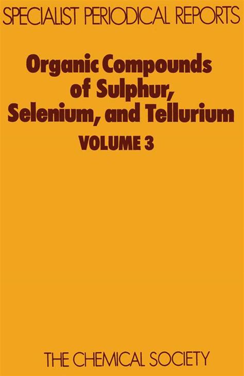 Saturated Cyclic Compounds Of Sulphur And Selenium Organic Compounds Of Sulphur Selenium And