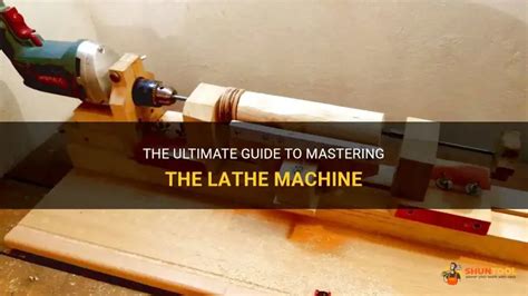 The Ultimate Guide To Mastering The Lathe Machine Shuntool