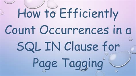 How To Efficiently Count Occurrences In A Sql In Clause For Page Tagging Youtube