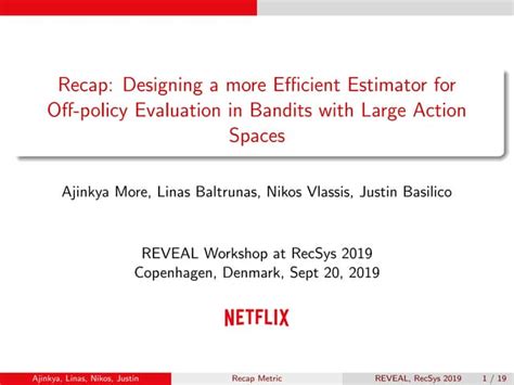 Recap Designing A More Efficient Estimator For Off Policy Evaluation In Bandits With Large