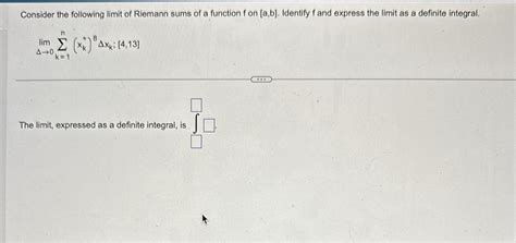 solved consider the following limit of riemann sums of a