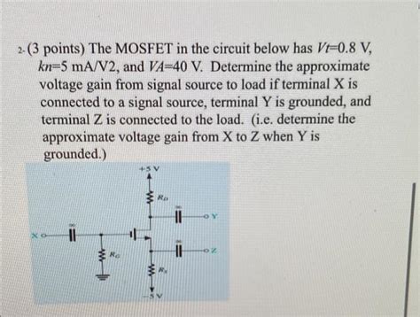 Solved Points The MOSFET In The Circuit Below Has Chegg