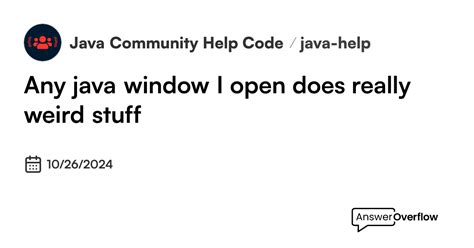 Any Java Window I Open Does Really Weird Stuff Java Community Help