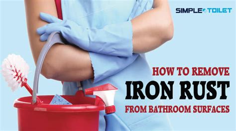 How To Remove Iron Rust From Bathroom Surfaces