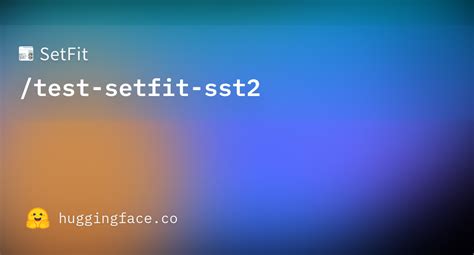 SetFit Test Setfit Sst2 At Main