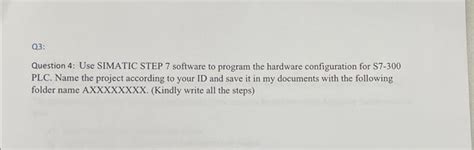 Solved Q3 Question 4 Use Simatic Step 7 Software To