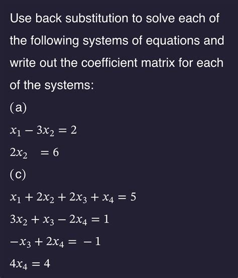 Solved Use Back Substitution To Solve Each Of The Following