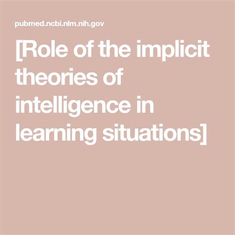 [role Of The Implicit Theories Of Intelligence In Learning Situations] Pubmed Achievement