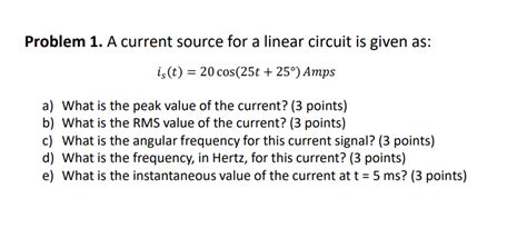Solved Problem A Current Source For A Linear Circuit Is Chegg Com